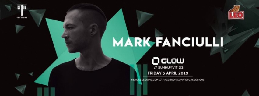 Retox Sessions presents Mark Fanciulli at GLOW | Siam2nite