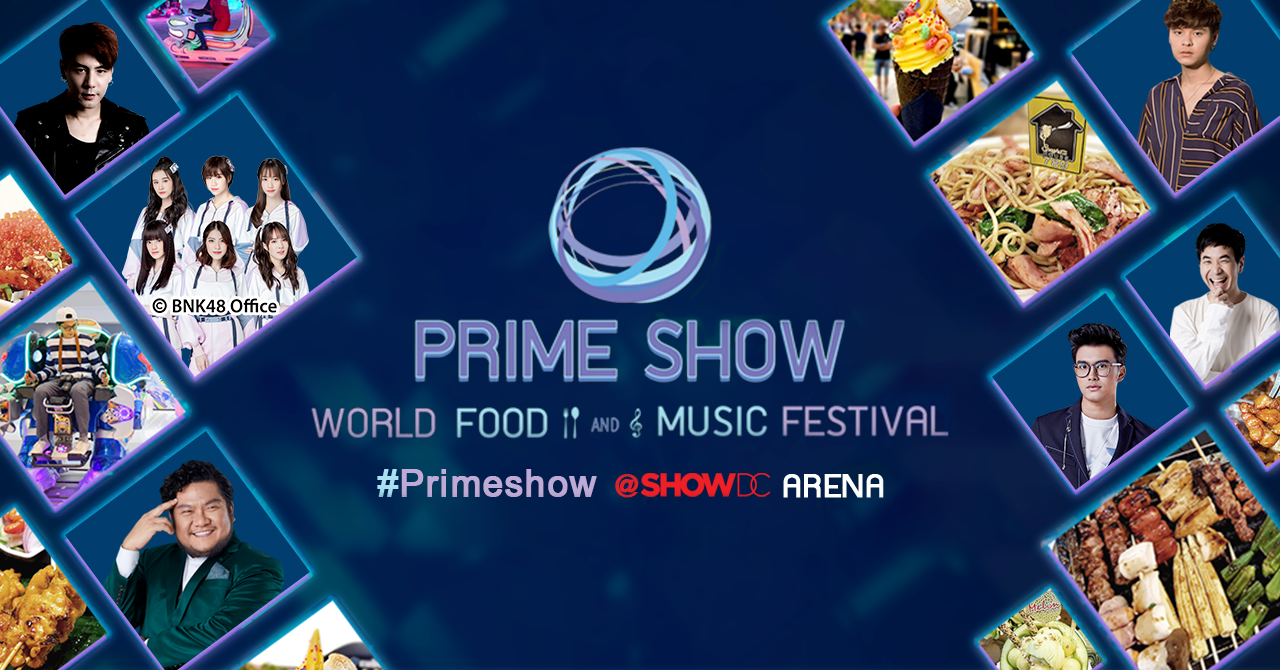 Prime Show - A Food/Music Festival to Fill Your Belly & Soul! | Siam2nite
